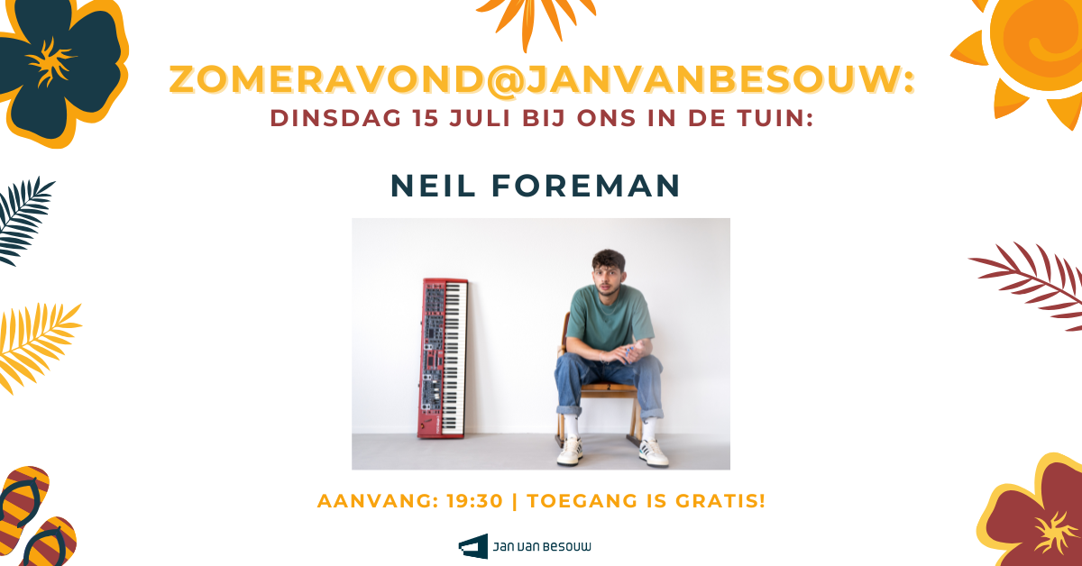 Zomeravond@JanVanBesouw | Neil Foreman - Jan van Besouw
